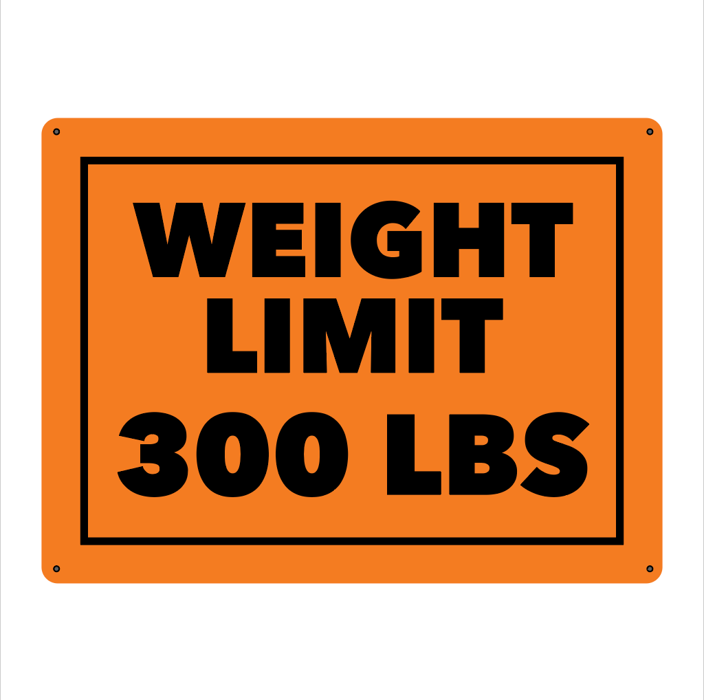 Weight Limit 300 lbs Sign – Order Cdesigns